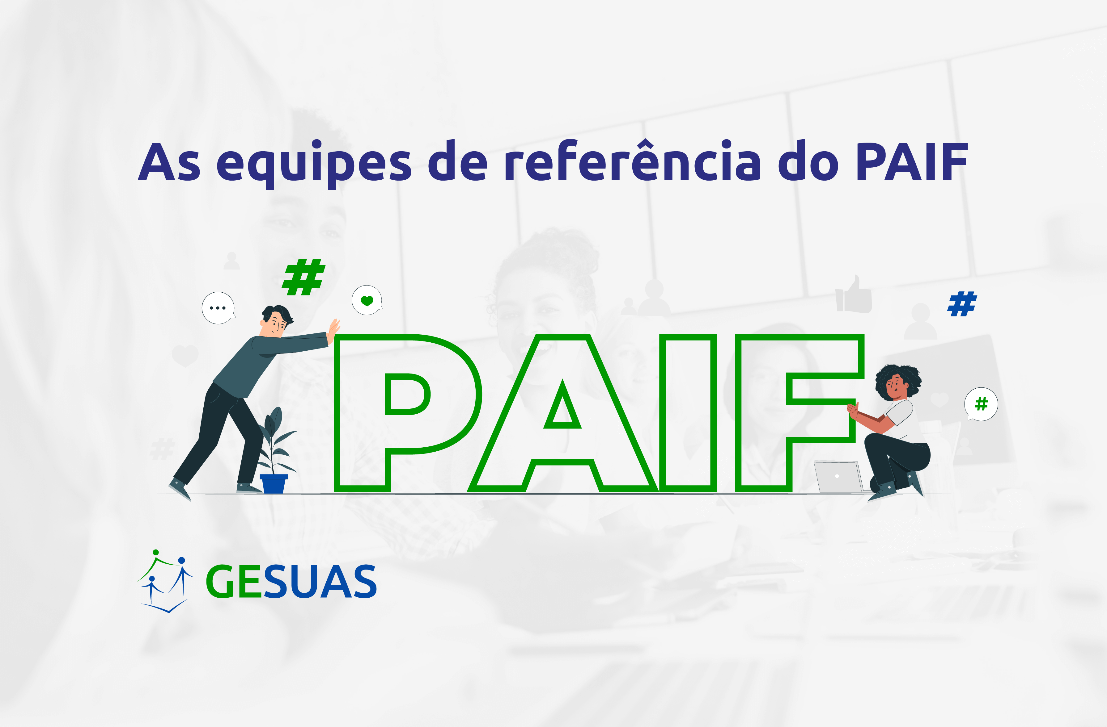 Qual é a equipe de referência do PAIF suas atribuições? - Blog do GESUAS